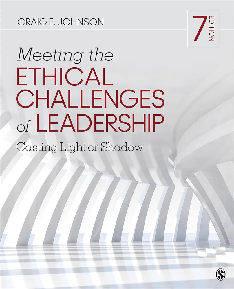 Meeting the Ethical Challenges of Leadership: Casting Light or Shadow ...