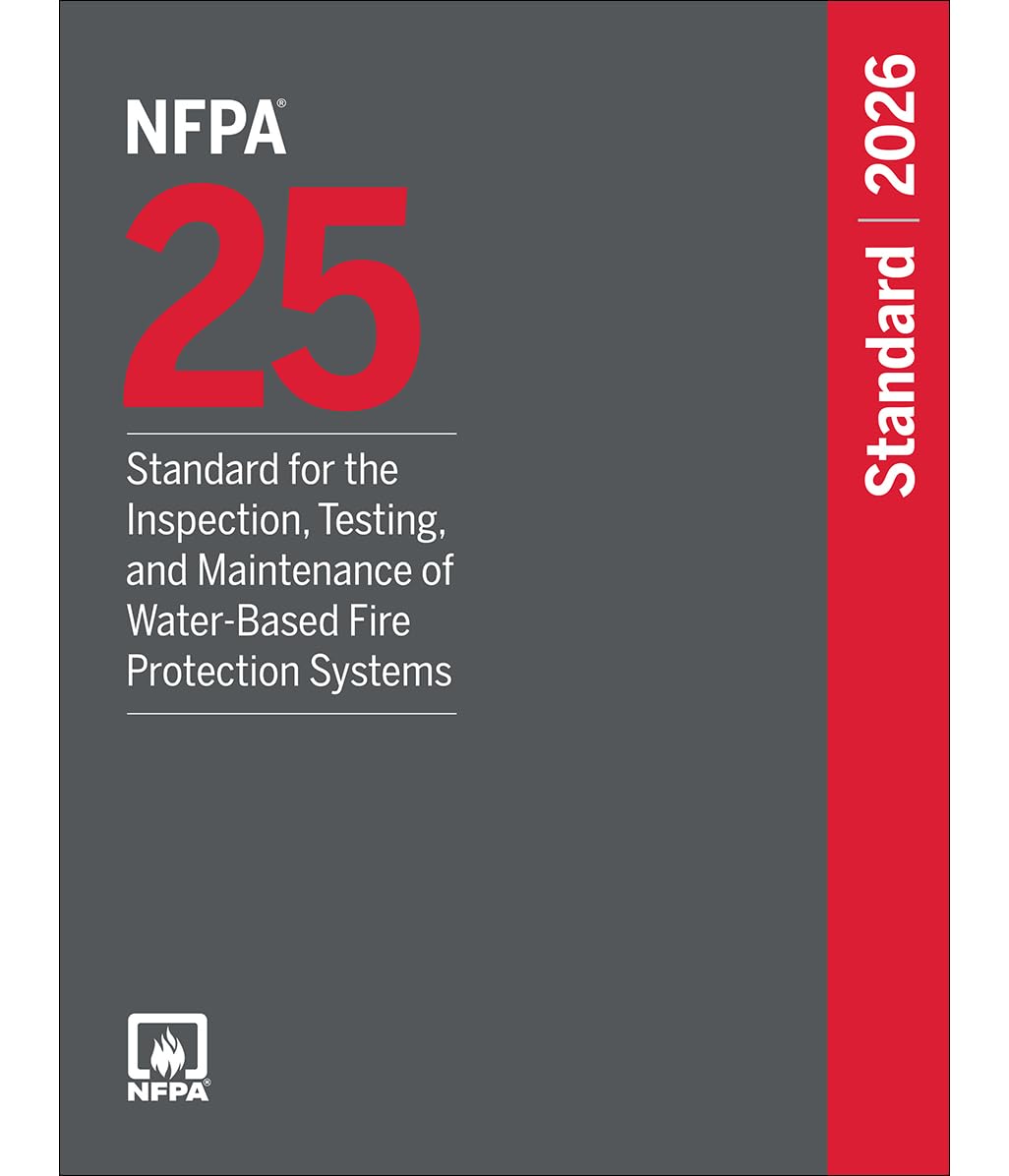 NFPA 25, Standard for the Inspection, Testing, and Maintenance of Wate ...